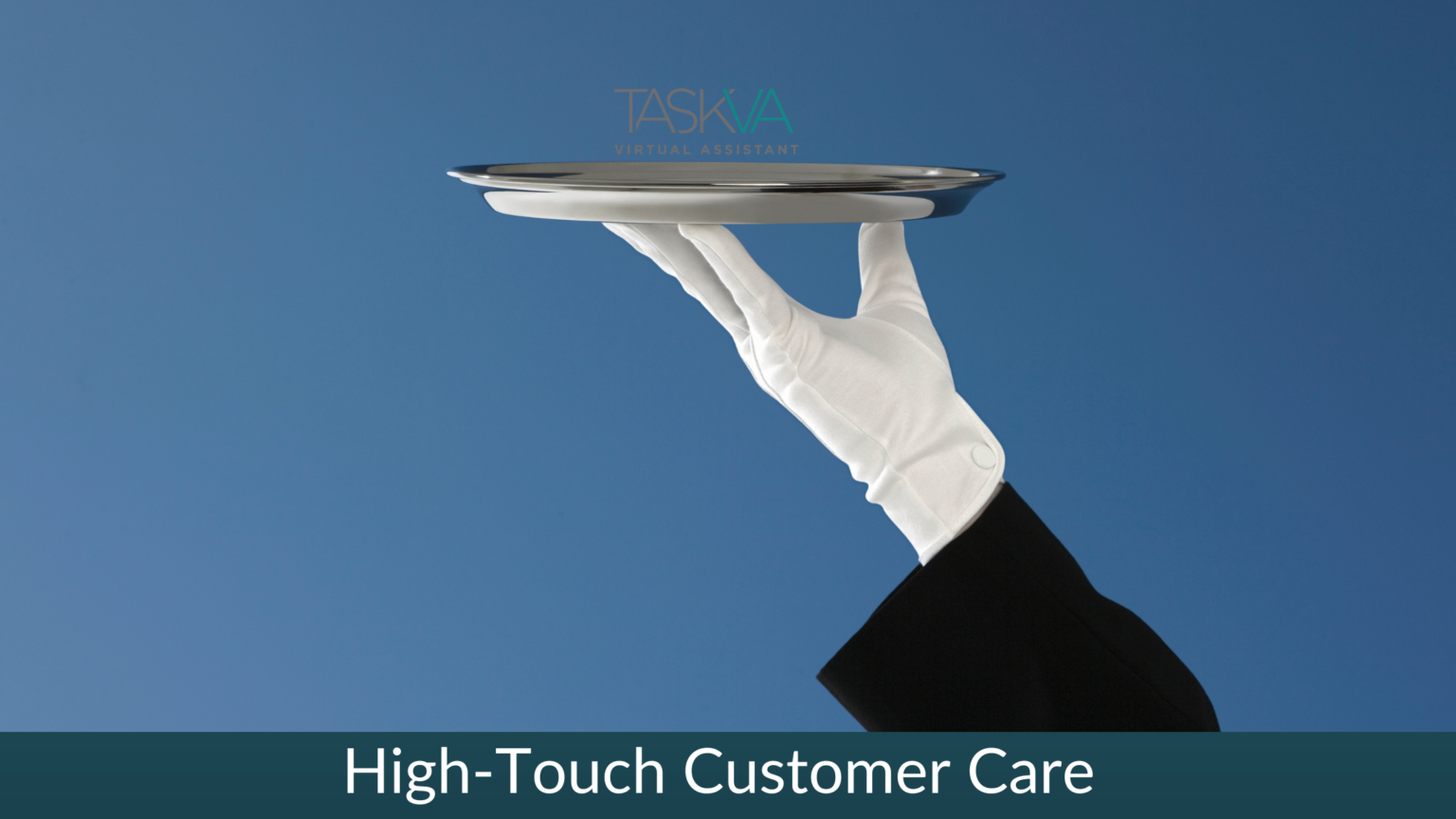 High-Touch Customer Care - TASK Virtual Assistant, LLC