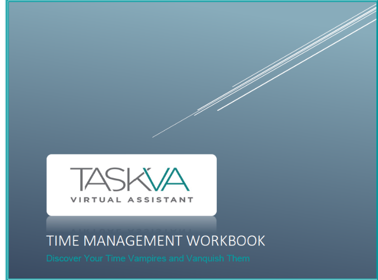 Time Management Workbook TASK Virtual Assistant LLC Time Management Workbook TASK Virtual Assistant LLC