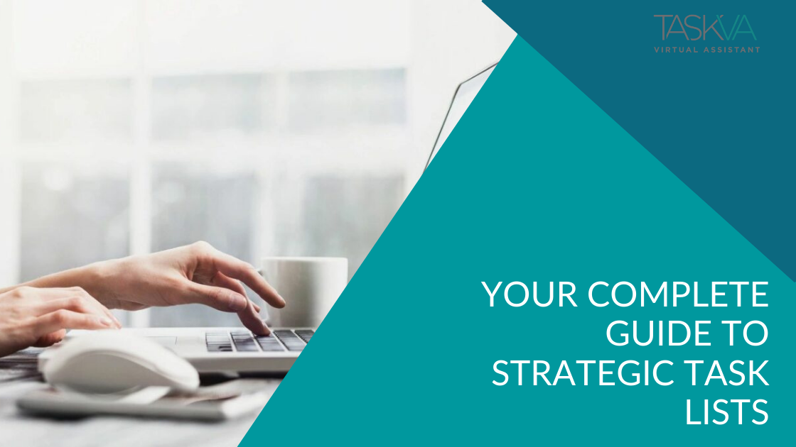 Your Complete Guide to Strategic Task Lists - TASK Virtual Assistant, LLC