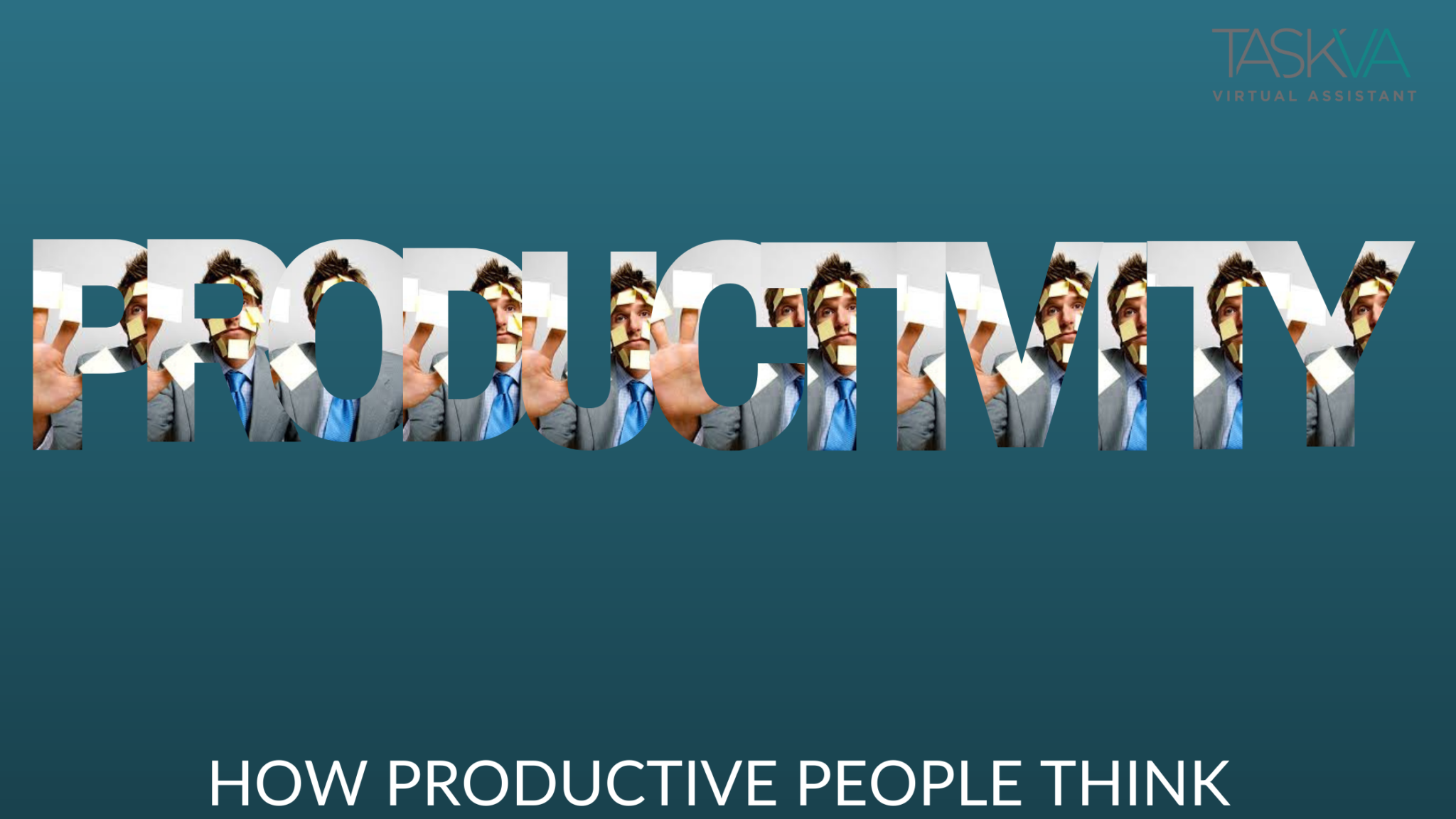How Productive People Think - TASK Virtual Assistant, LLC