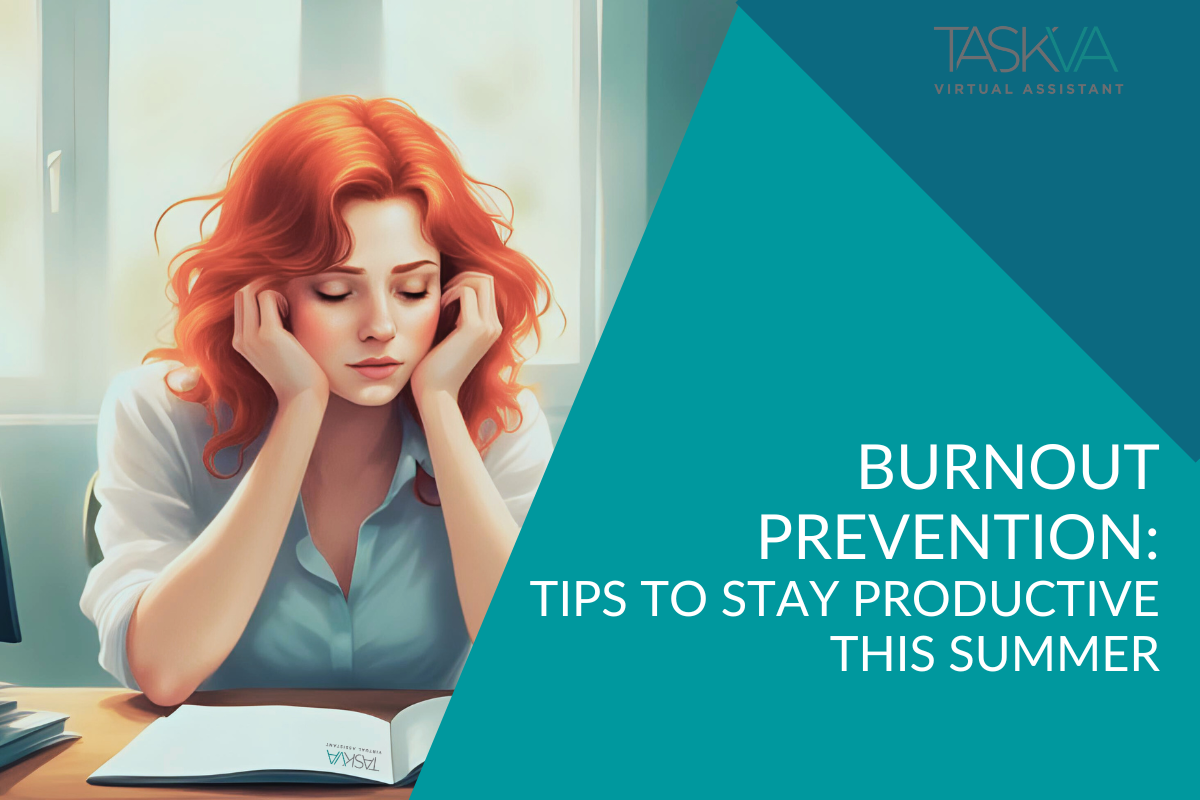Burnout Prevention: Tips to Stay Productive This Summer - TASK Virtual Assistant, LLC