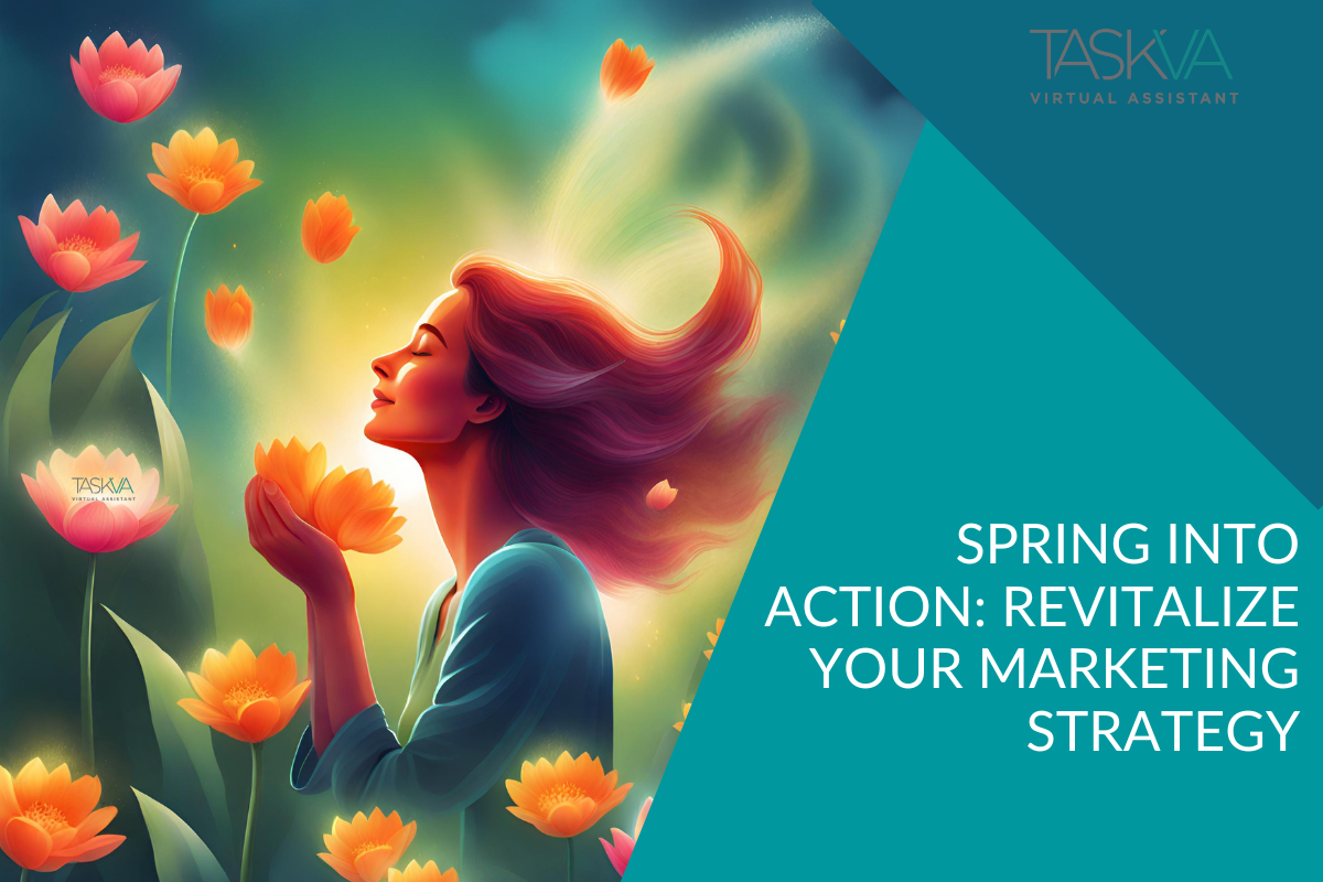 Spring into Action: Revitalize Your Marketing Strategy - TASK Virtual ...