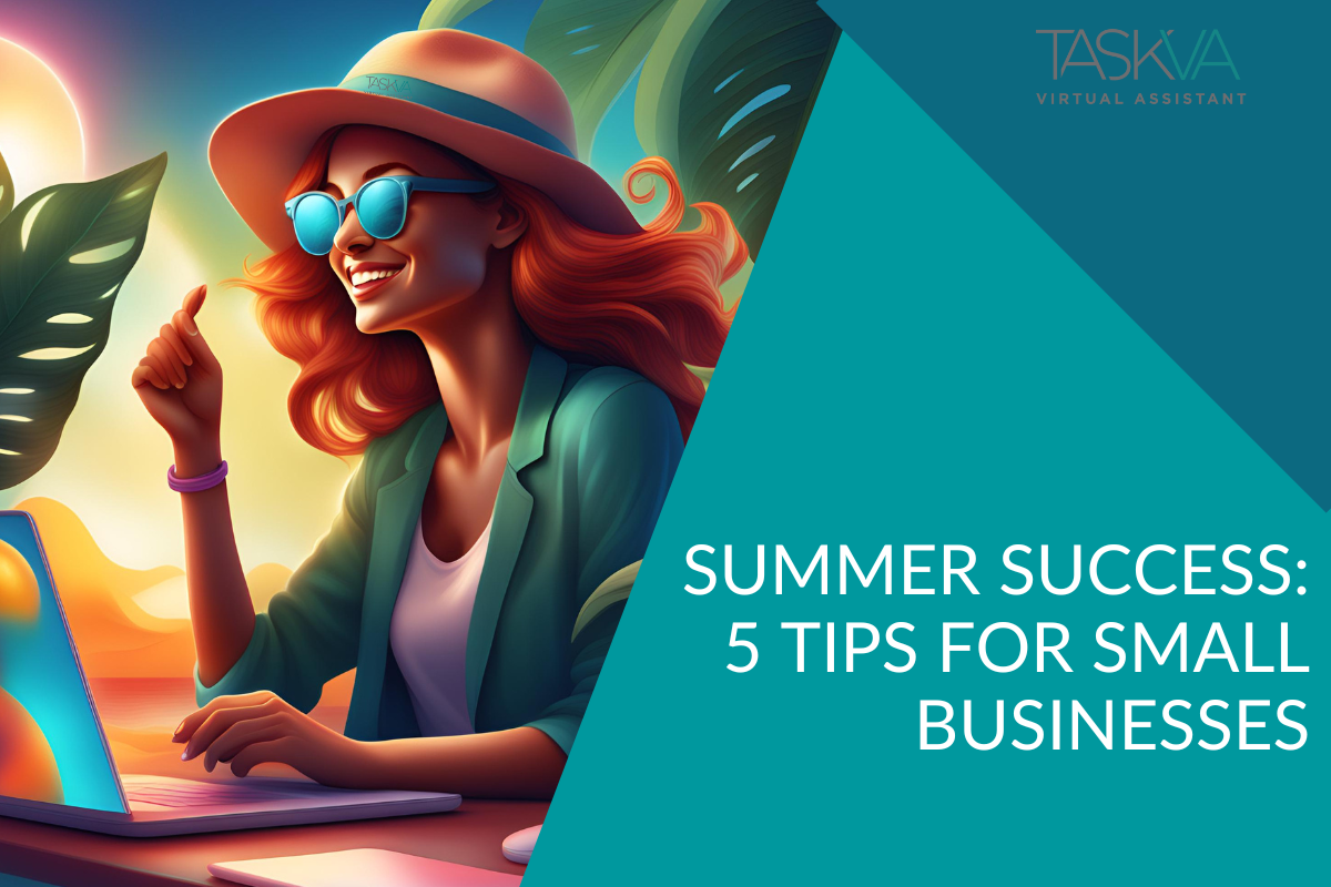 Summer Success: 5 Tips for Small Businesses - TASK Virtual Assistant, LLC